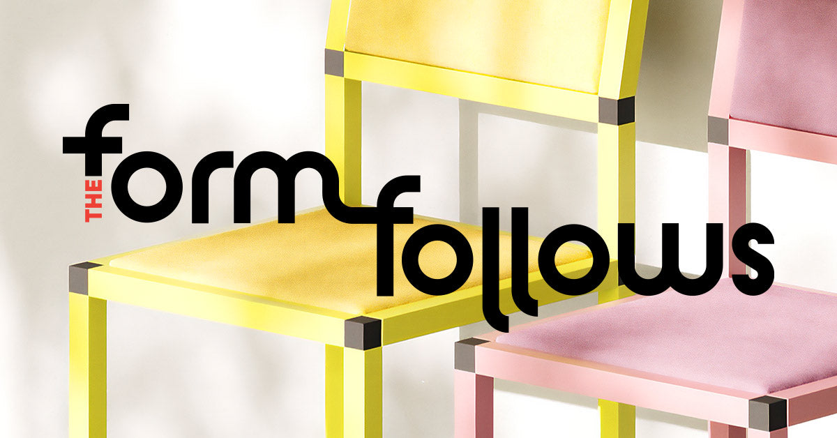 THE FORM FOLLOWS | Shaping The Everyday - The Form Follows